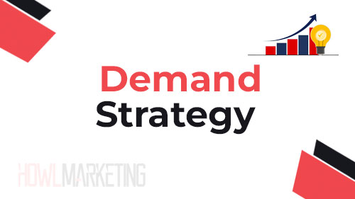 Demand Strategy - Howl Marketing